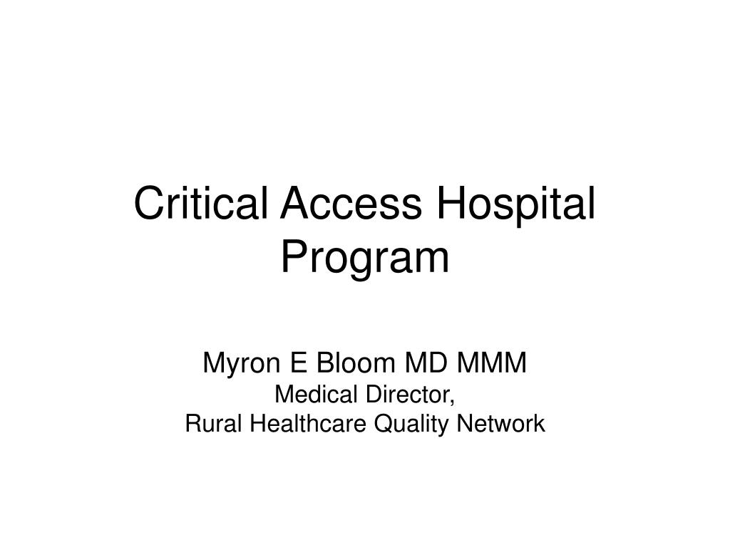 PPT - Critical Access Hospital Program PowerPoint Presentation, free ...