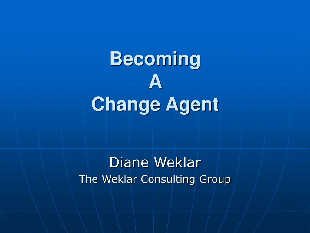 PPT - Becoming A Change Agent PowerPoint Presentation, free download ...