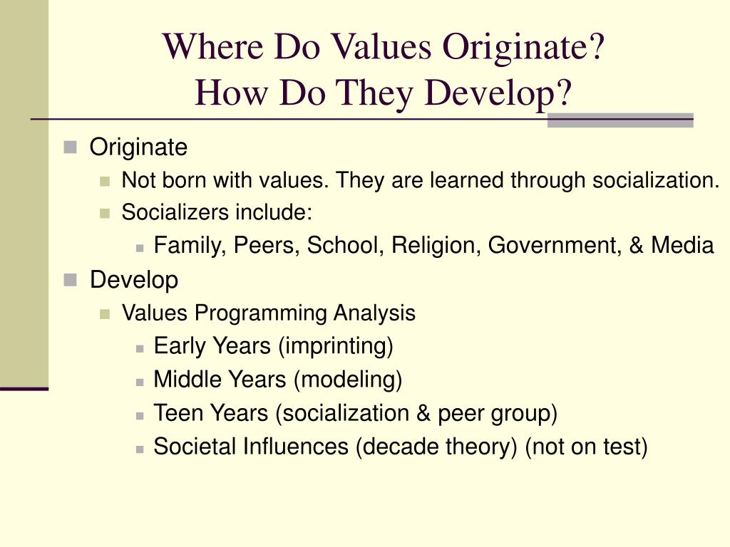 PPT - Where Do Values Originate? How Do They Develop? PowerPoint ...