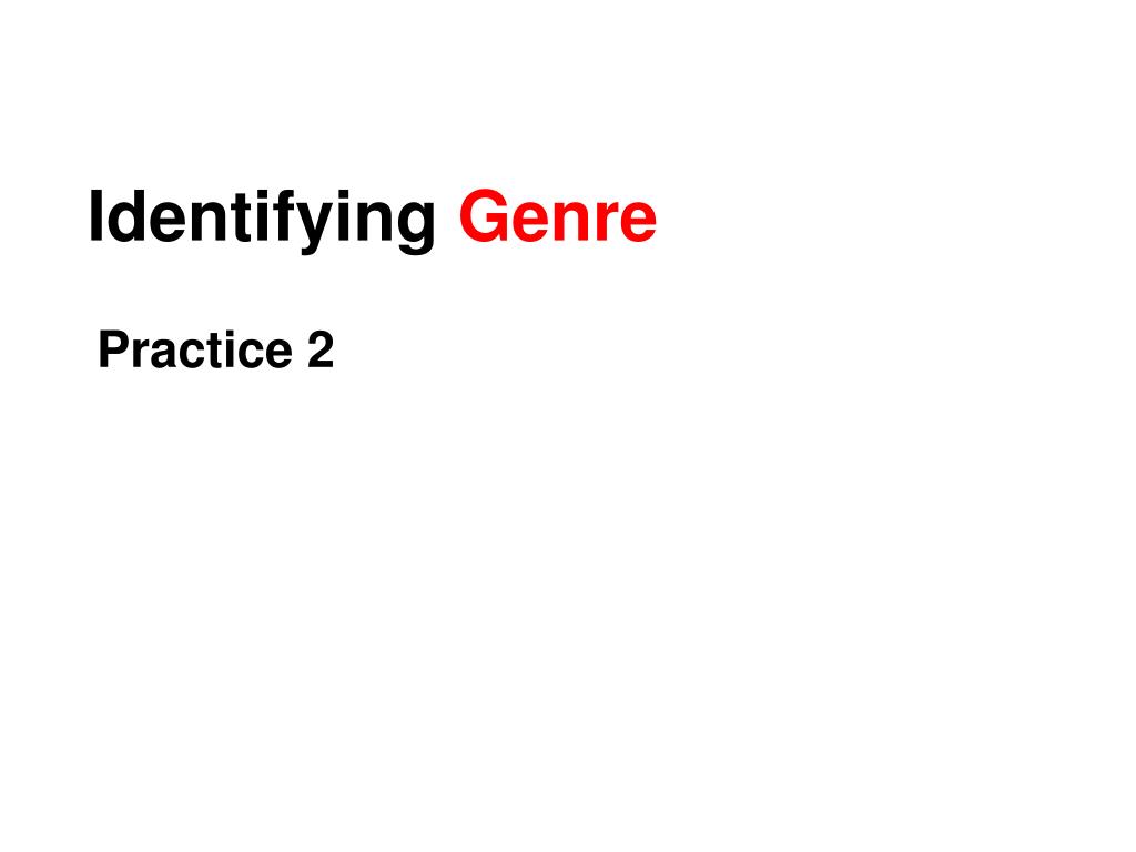 PPT - Identifying Genre PowerPoint Presentation, free download - ID:212430