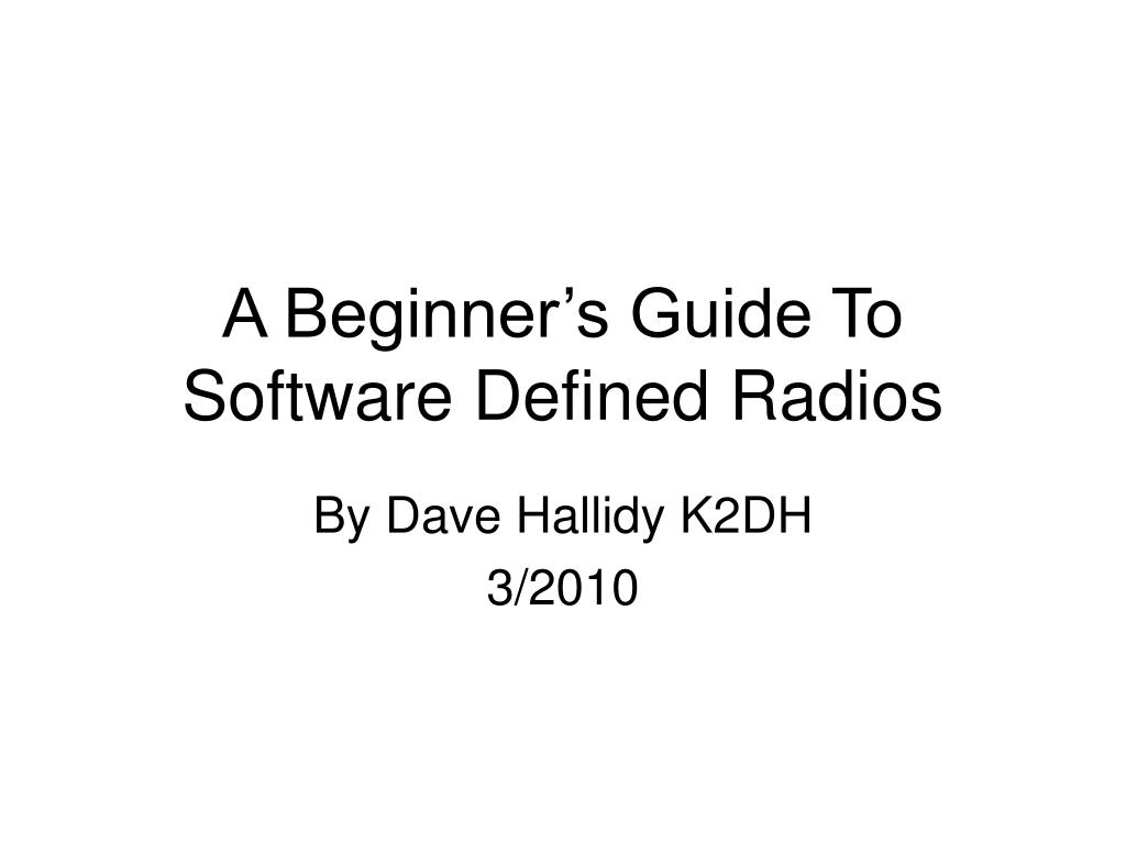 PPT - A Beginner’s Guide To Software Defined Radios PowerPoint ...