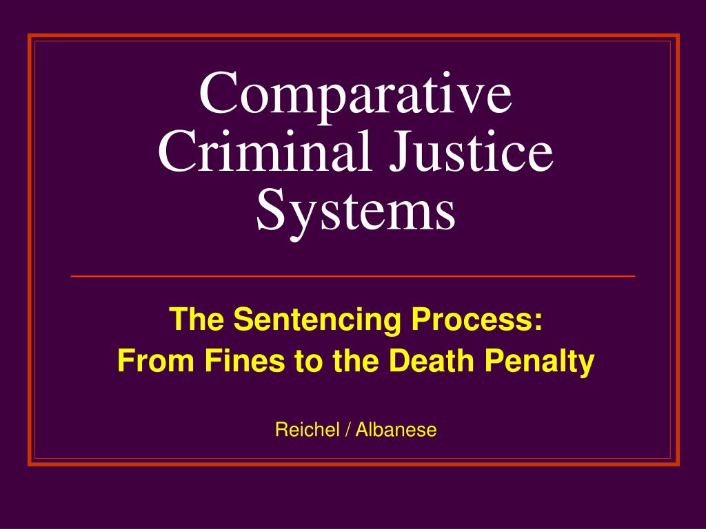 PPT - Comparative Criminal Justice Systems PowerPoint Presentation ...