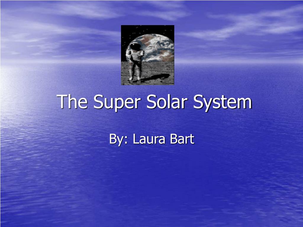 PPT - The Super Solar System PowerPoint Presentation, free download ...
