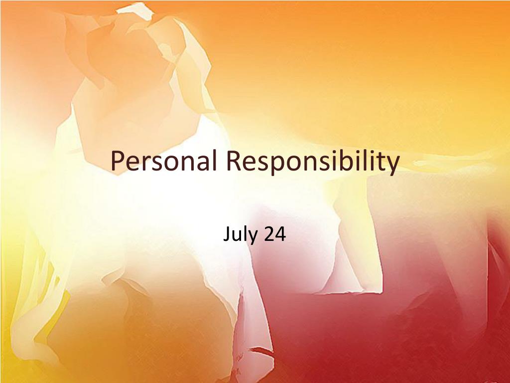 PPT - Personal Responsibility PowerPoint Presentation, free download ...