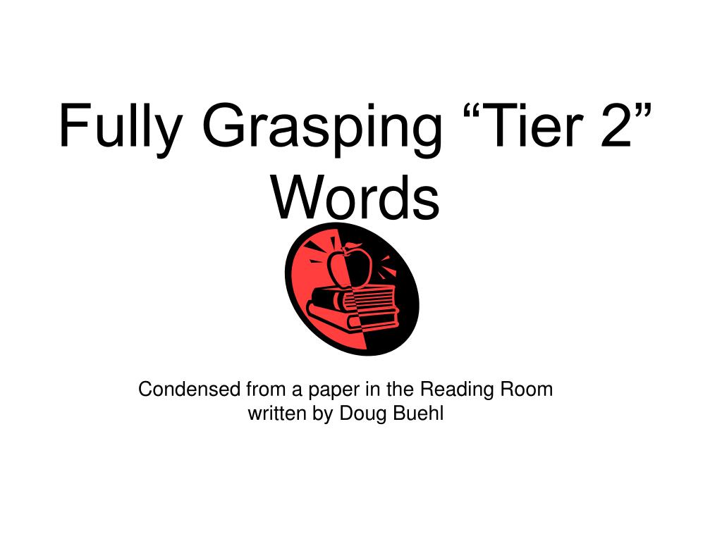 PPT - Fully Grasping “Tier 2” Words PowerPoint Presentation, free ...