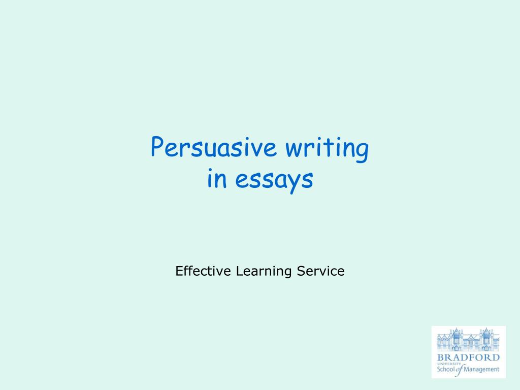 PPT - Persuasive writing in essays PowerPoint Presentation, free ...