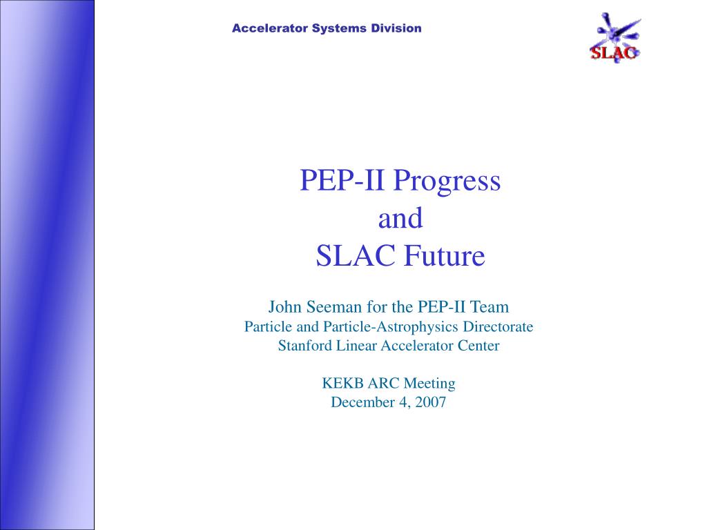 PPT - PEP-II Progress and SLAC Future PowerPoint Presentation, free ...