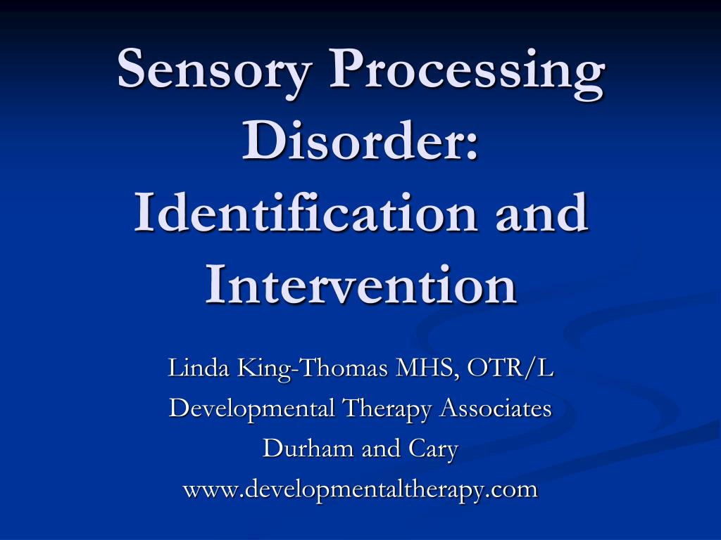 PPT - Sensory Processing Disorder: Identification and Intervention ...
