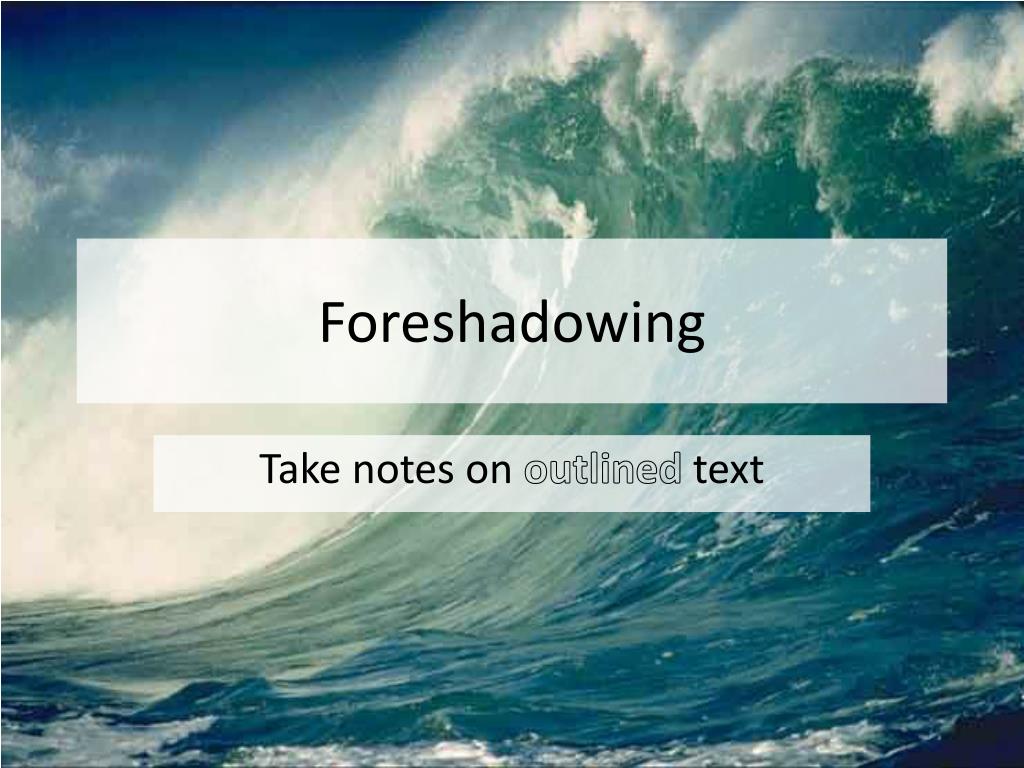 PPT - Foreshadowing PowerPoint Presentation, free download - ID:214449