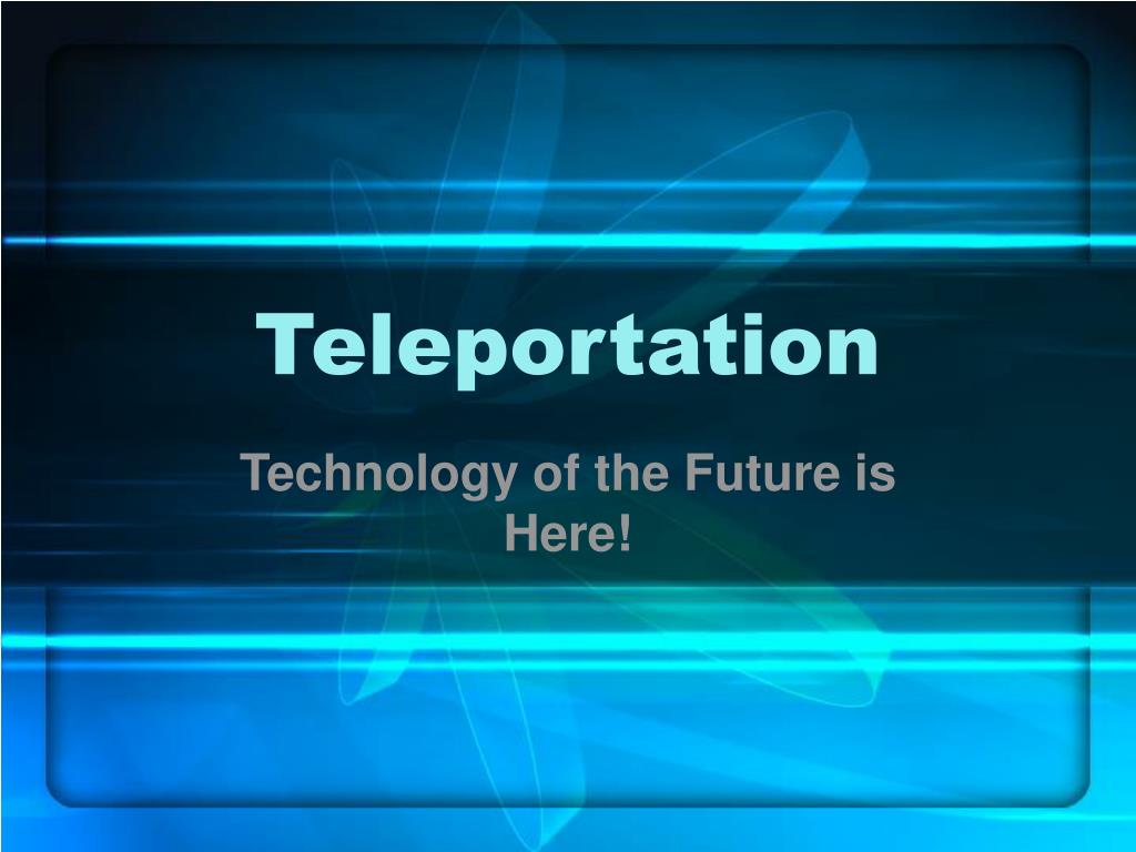 PPT - Teleportation PowerPoint Presentation, free download - ID:215285