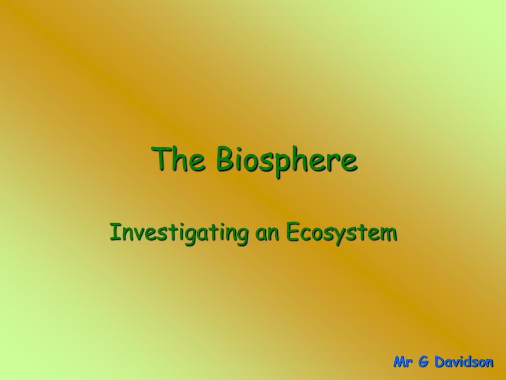 PPT - The Biosphere PowerPoint Presentation, free download - ID:217202