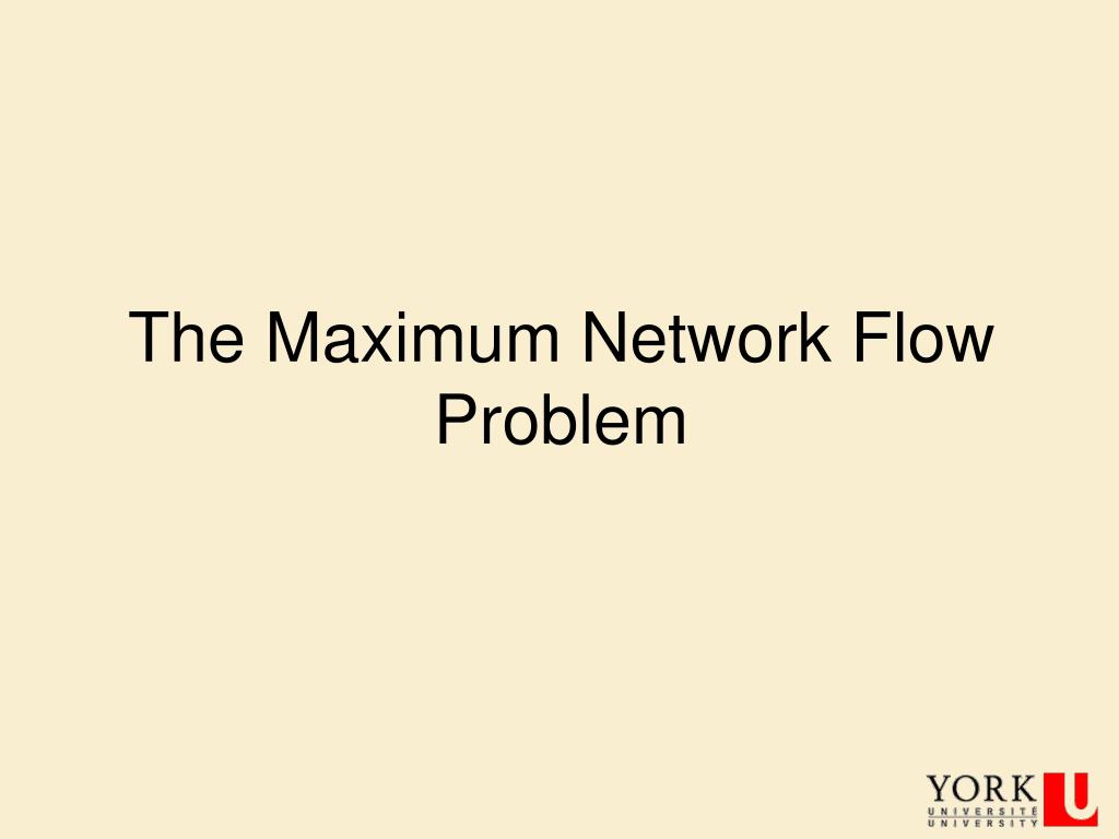 PPT - The Maximum Network Flow Problem PowerPoint Presentation, free ...