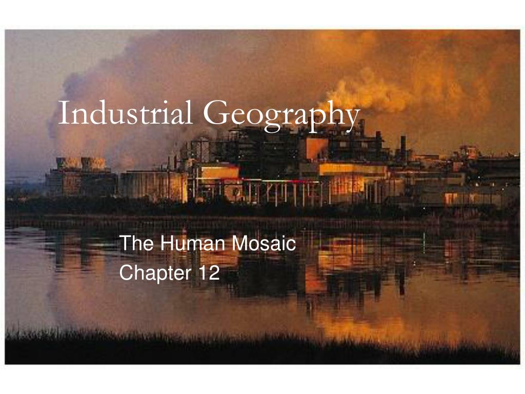 PPT - Industrial Geography PowerPoint Presentation, free download - ID ...