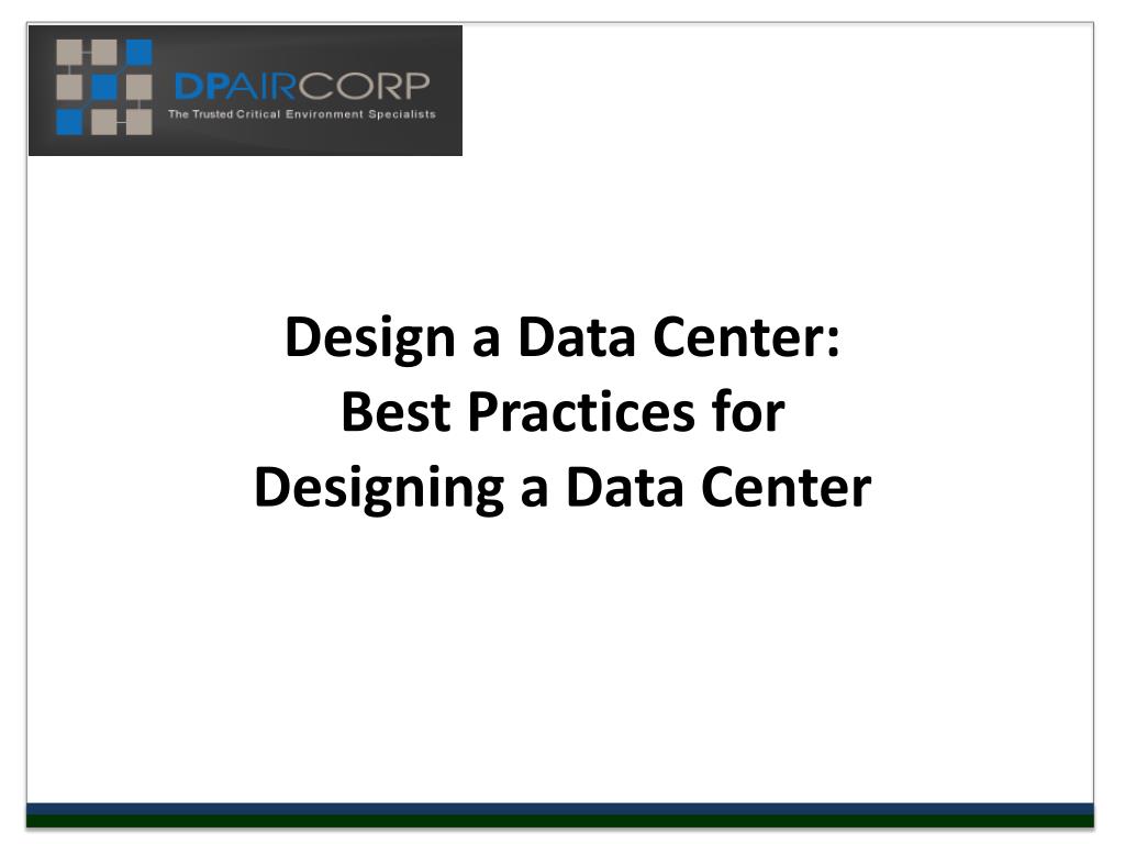 PPT - Design a Data Center: Best Practices for Designing a Data Ce ...