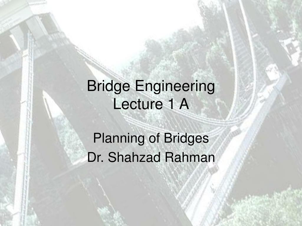 PPT - Bridge Engineering Lecture 1 A PowerPoint Presentation, free ...