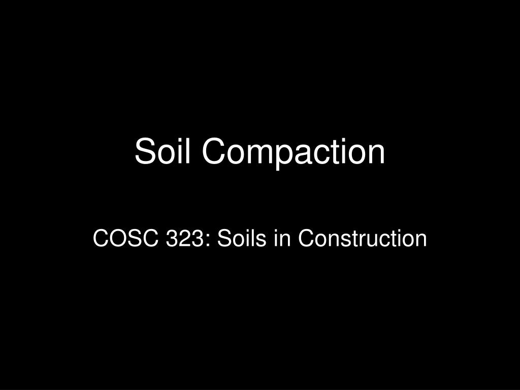 PPT - Soil Compaction PowerPoint Presentation, free download - ID:218613