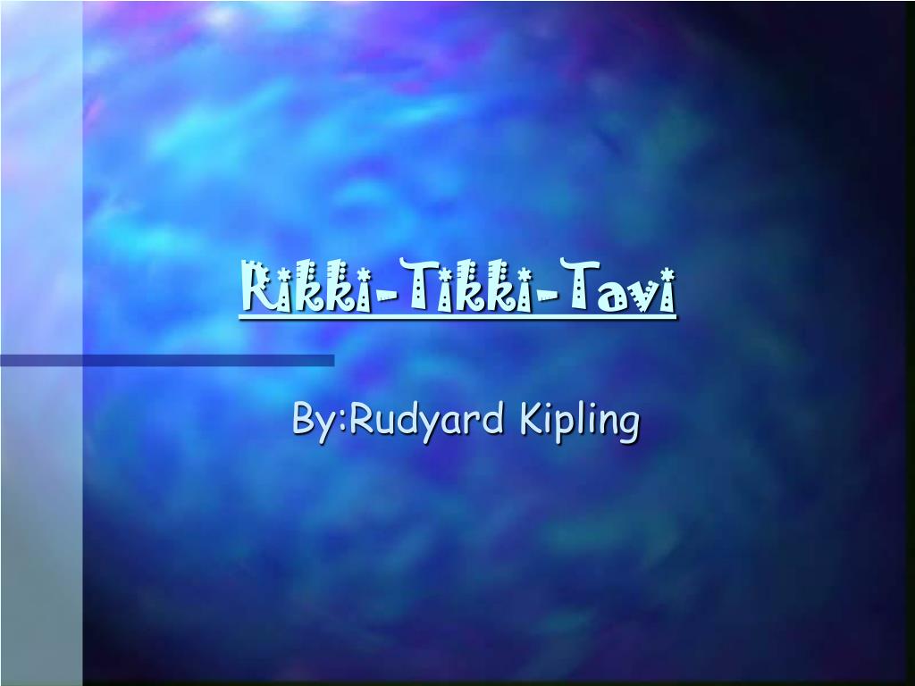 PPT - Rikki-Tikki-Tavi PowerPoint Presentation, free download - ID:21895