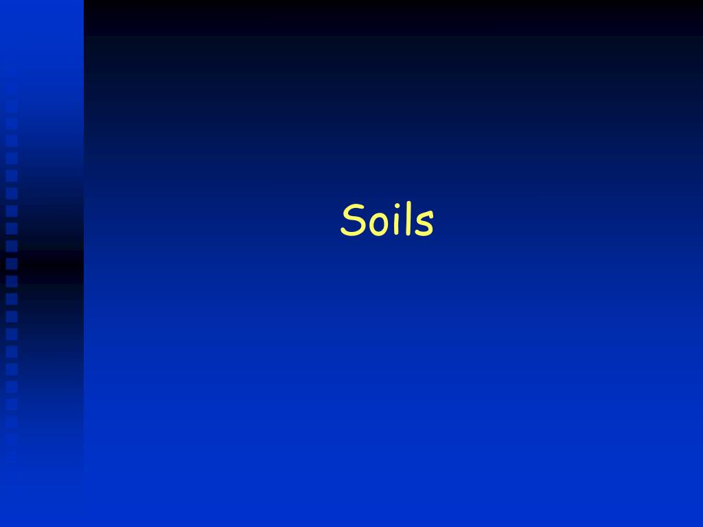 PPT - Soils PowerPoint Presentation, free download - ID:219049