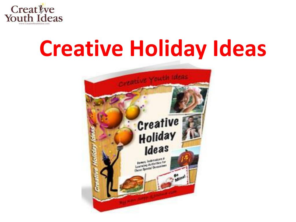PPT - Creative Youth Ideas - Creative Holiday Ideas PowerPoint ...