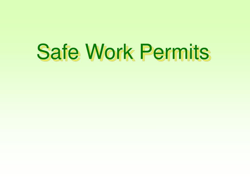 PPT - Safe Work Permits PowerPoint Presentation, free download - ID:219844