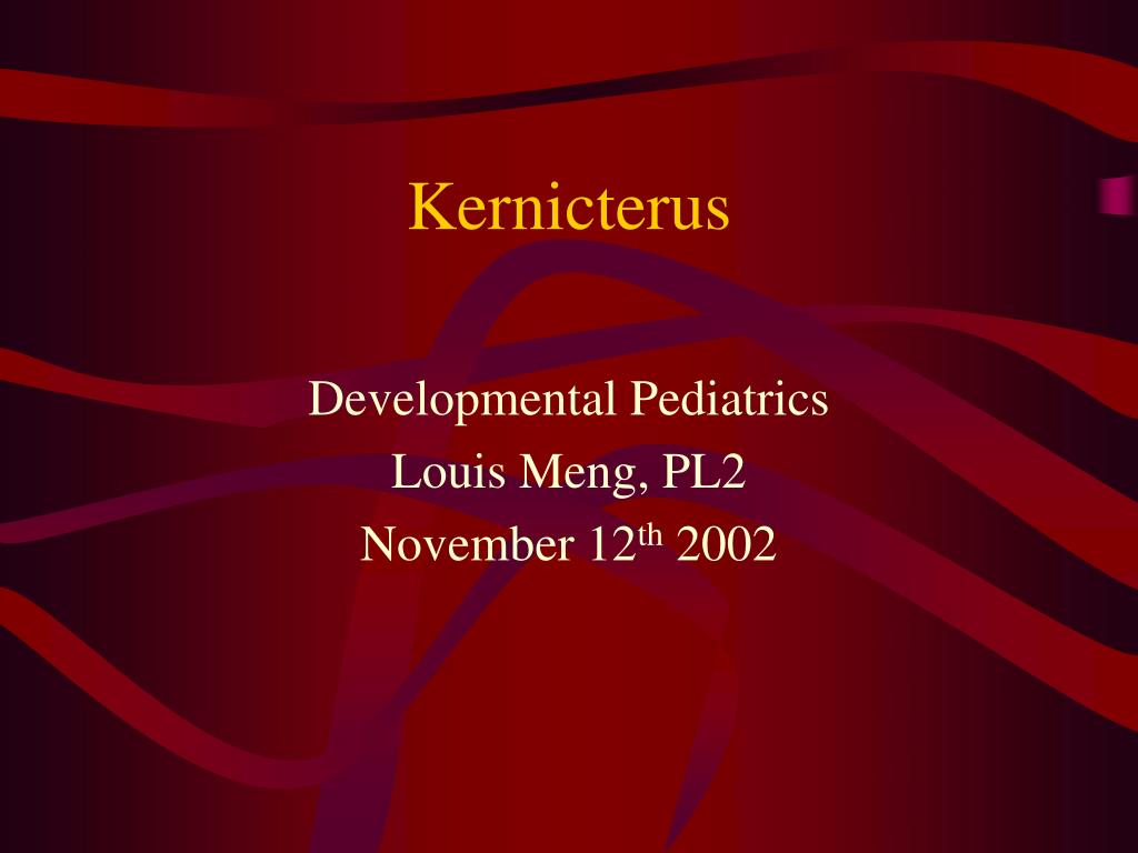 PPT - Kernicterus PowerPoint Presentation, free download - ID:222465