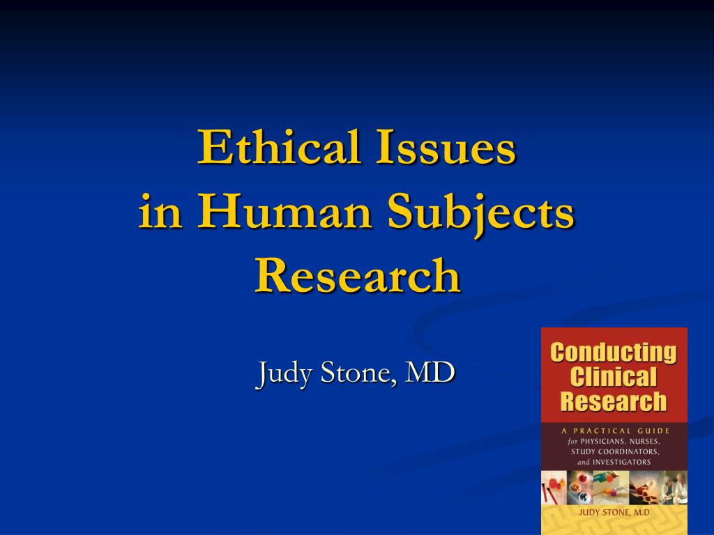 PPT - Ethical Issues in Human Subjects Research PowerPoint Presentation ...