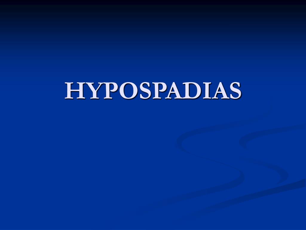 PPT - HYPOSPADIAS PowerPoint Presentation, free download - ID:223551