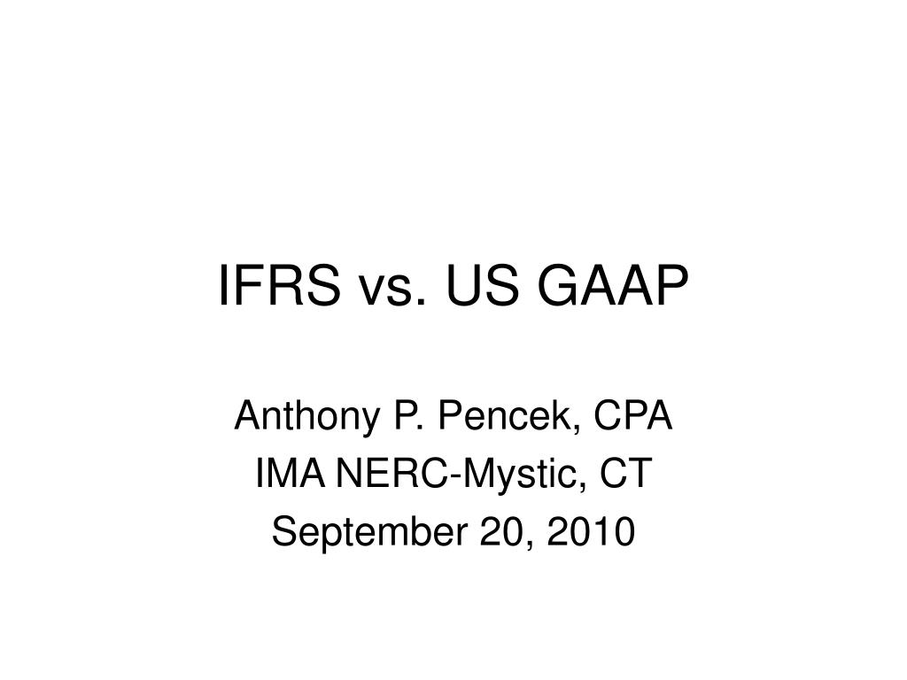 PPT - IFRS vs. US GAAP PowerPoint Presentation, free download - ID:223806