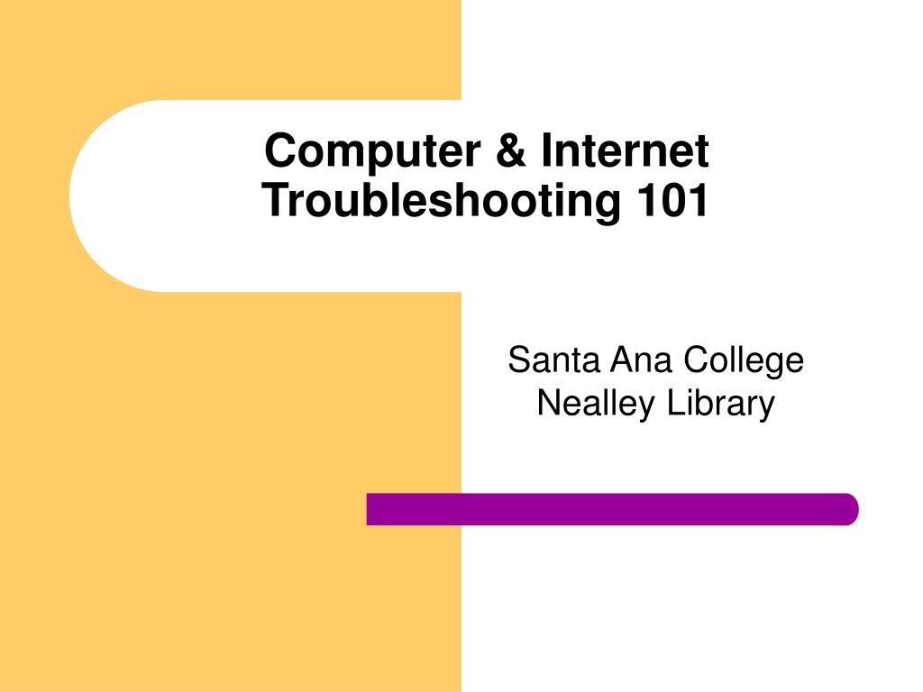PPT - Computer & Internet Troubleshooting 101 PowerPoint Presentation ...