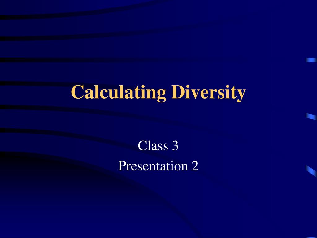 PPT - Calculating Diversity PowerPoint Presentation, free download - ID ...