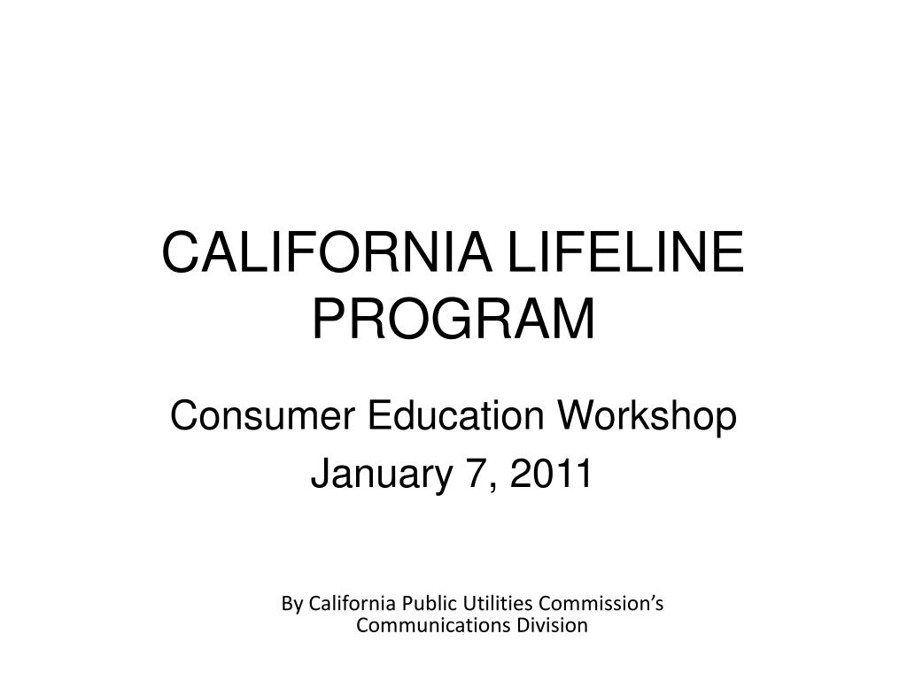 PPT - CALIFORNIA LIFELINE PROGRAM PowerPoint Presentation, free ...