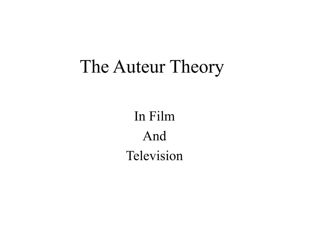 PPT - The Auteur Theory PowerPoint Presentation, free download - ID:22578