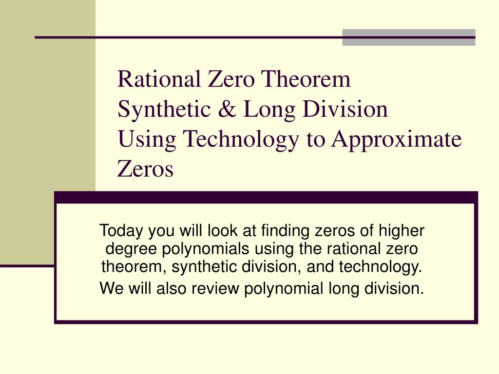 Ppt Rational Zero Theorem Synthetic And Long Division Using Technology