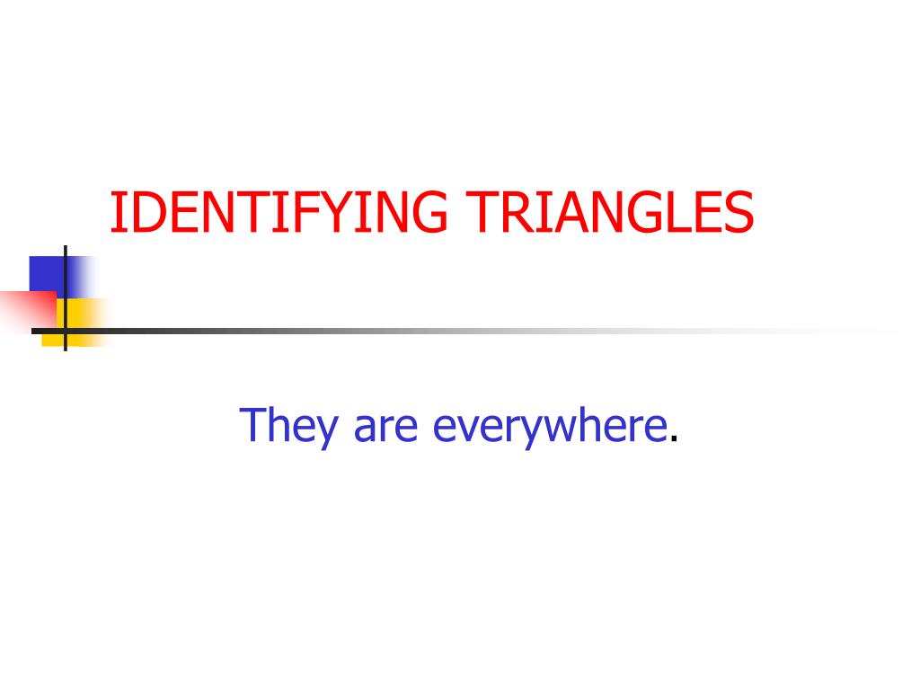 PPT - IDENTIFYING TRIANGLES PowerPoint Presentation, free download - ID ...