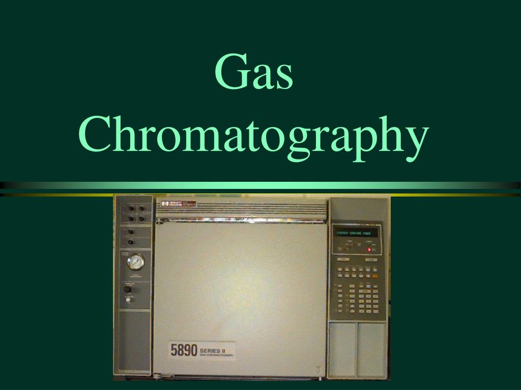 PPT - Gas Chromatography PowerPoint Presentation, free download - ID:226676