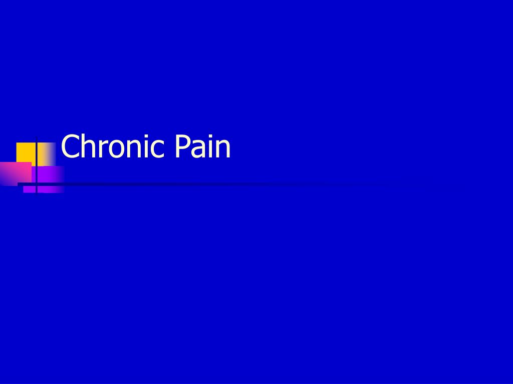 PPT - Chronic Pain PowerPoint Presentation, free download - ID:226742