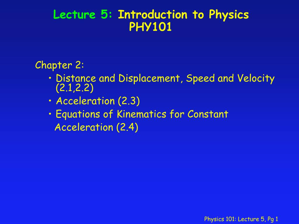 PPT - Lecture 5: Introduction to Physics PHY101 PowerPoint Presentation ...