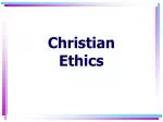 PPT - Christian Ethics PowerPoint Presentation, free download - ID:852616