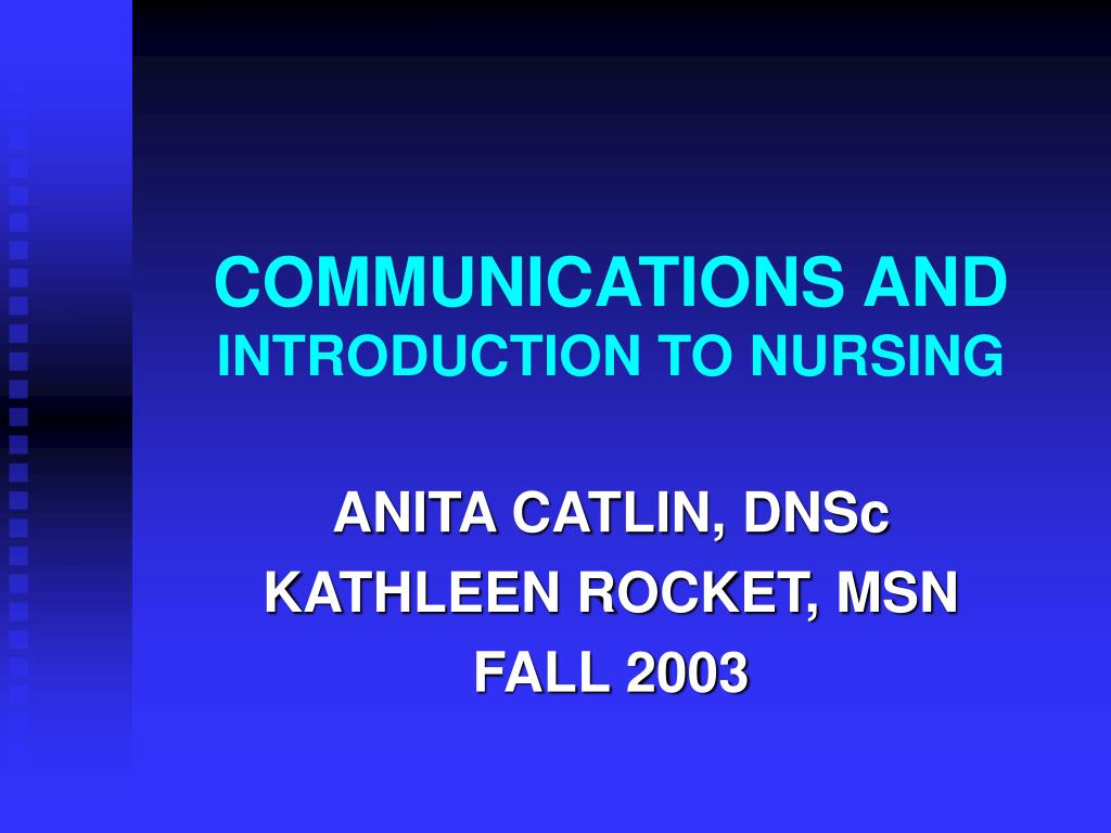 PPT - COMMUNICATIONS AND INTRODUCTION TO NURSING PowerPoint ...