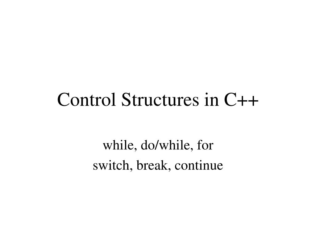 PPT - Control Structures in C++ PowerPoint Presentation, free download ...