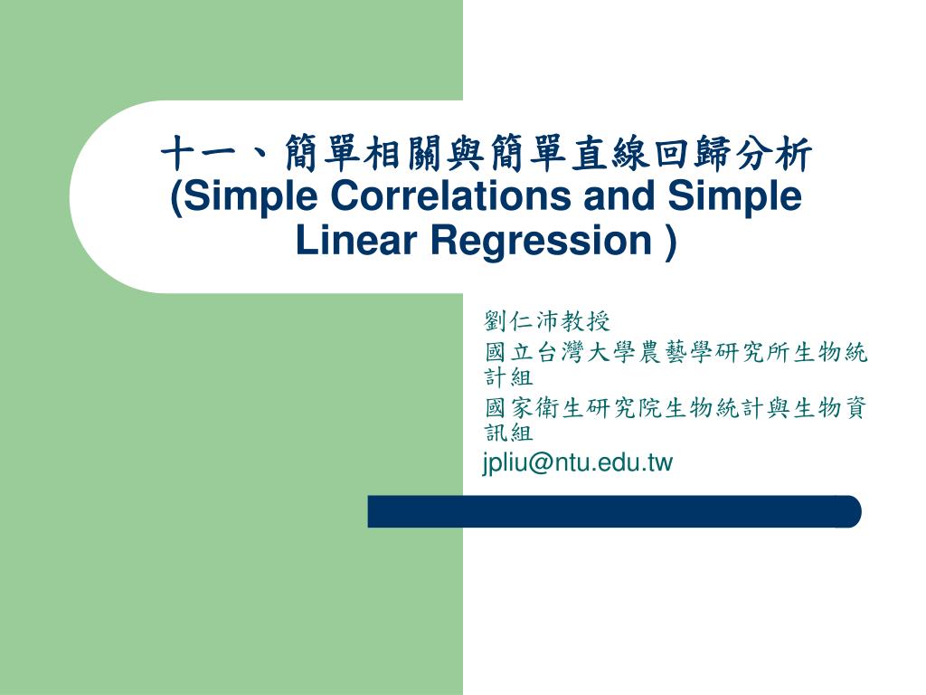 PPT - 十一、簡單相關與簡單直線回歸分析 (Simple Correlations and Simple Linear ...