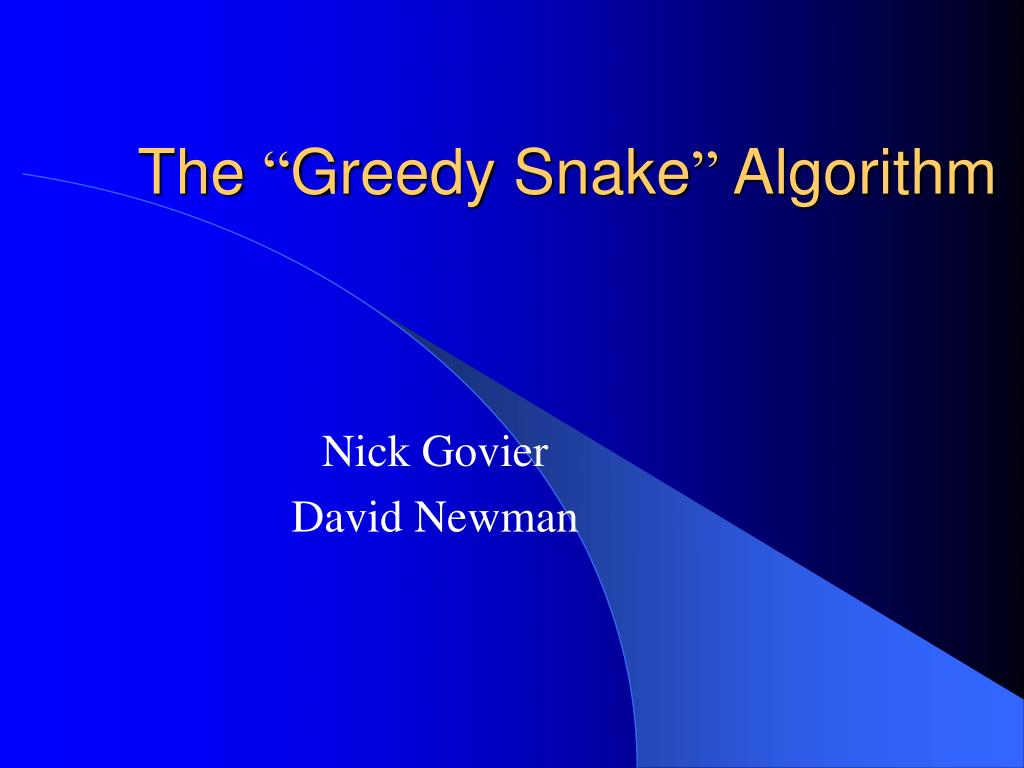 PPT - The “ Greedy Snake ” Algorithm PowerPoint Presentation, free ...