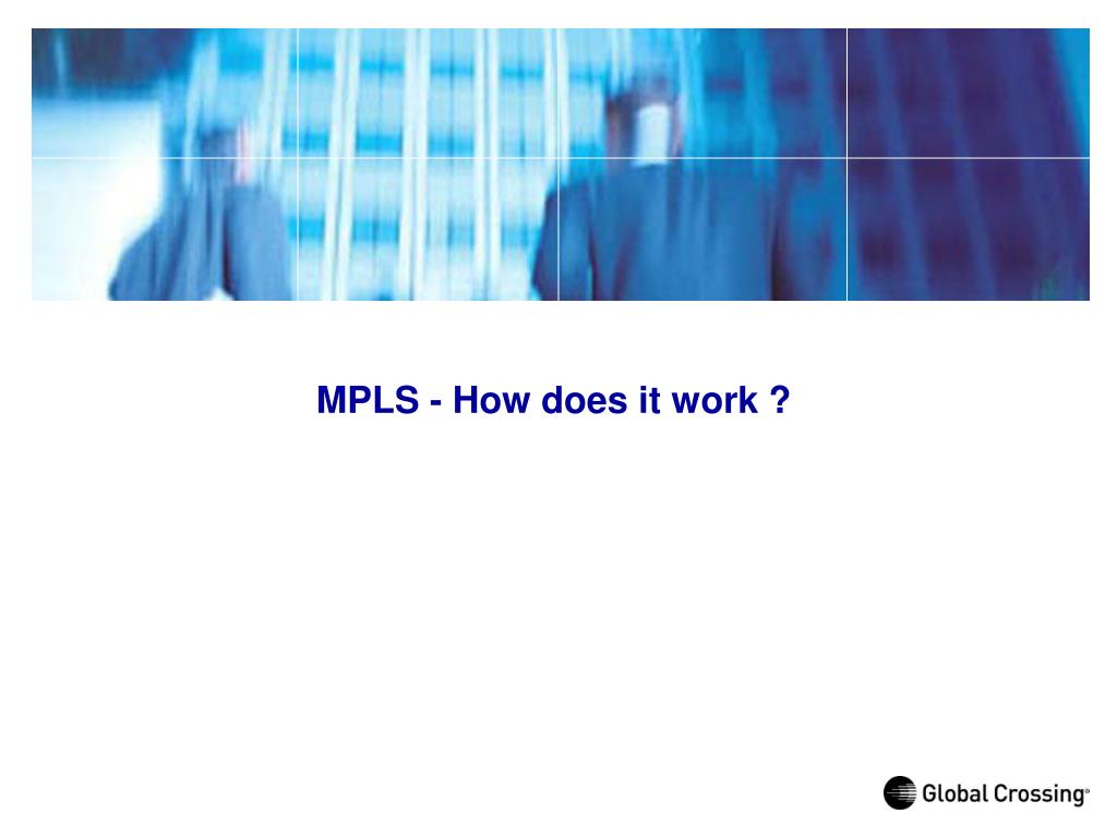 PPT - MPLS - How does it work ? PowerPoint Presentation, free download ...