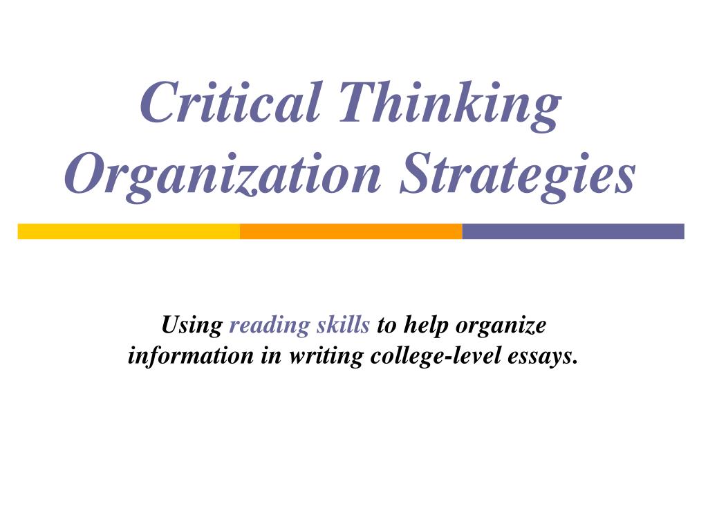 PPT - Critical Thinking Organization Strategies PowerPoint Presentation ...