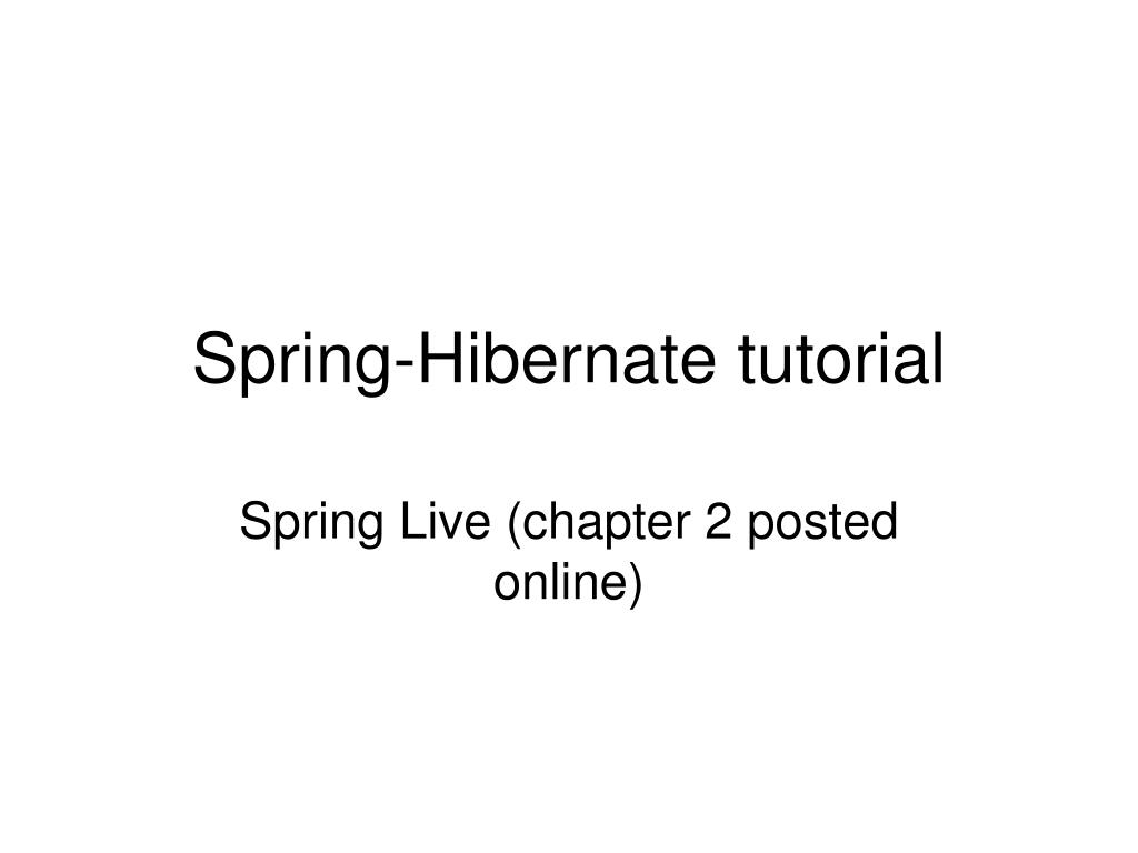 PPT - Spring-Hibernate tutorial PowerPoint Presentation, free download ...