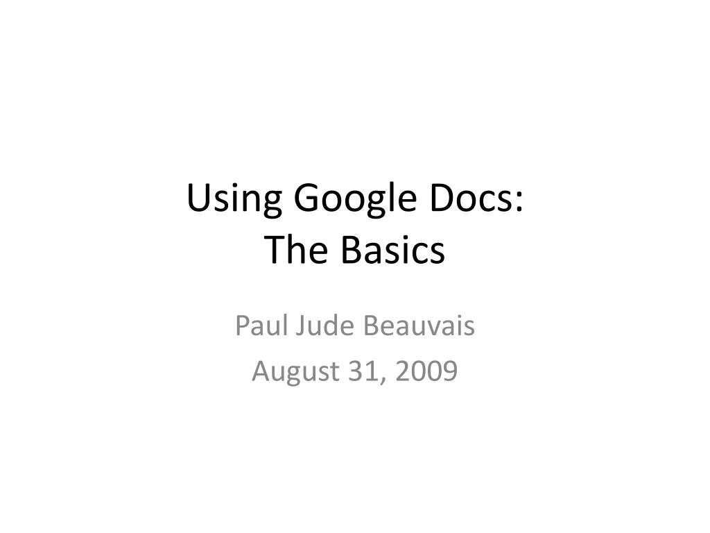 PPT - Using Google Docs: The Basics PowerPoint Presentation, free ...