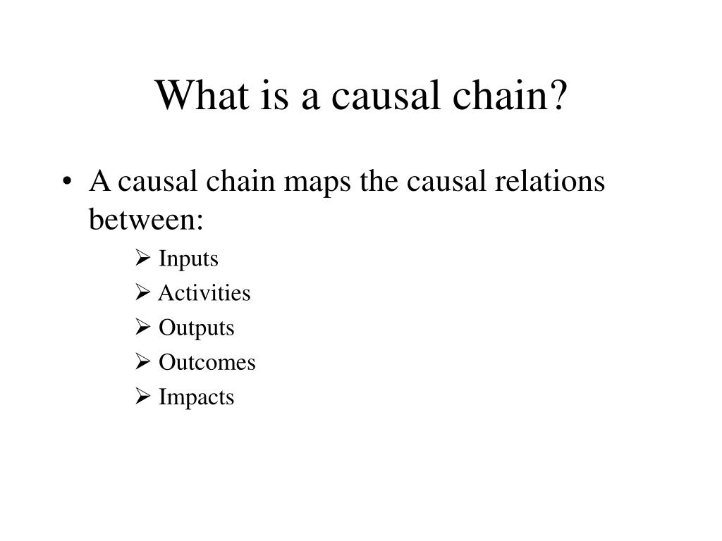 PPT - What is a causal chain? PowerPoint Presentation, free download ...