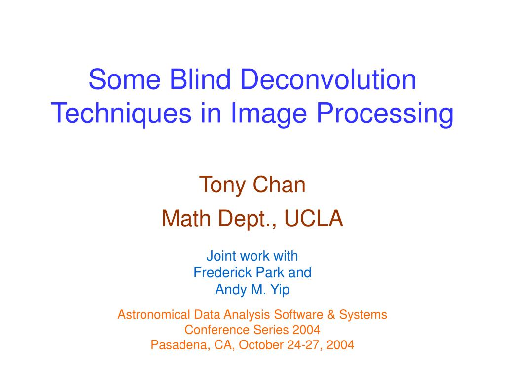 PPT - Some Blind Deconvolution Techniques in Image Processing ...