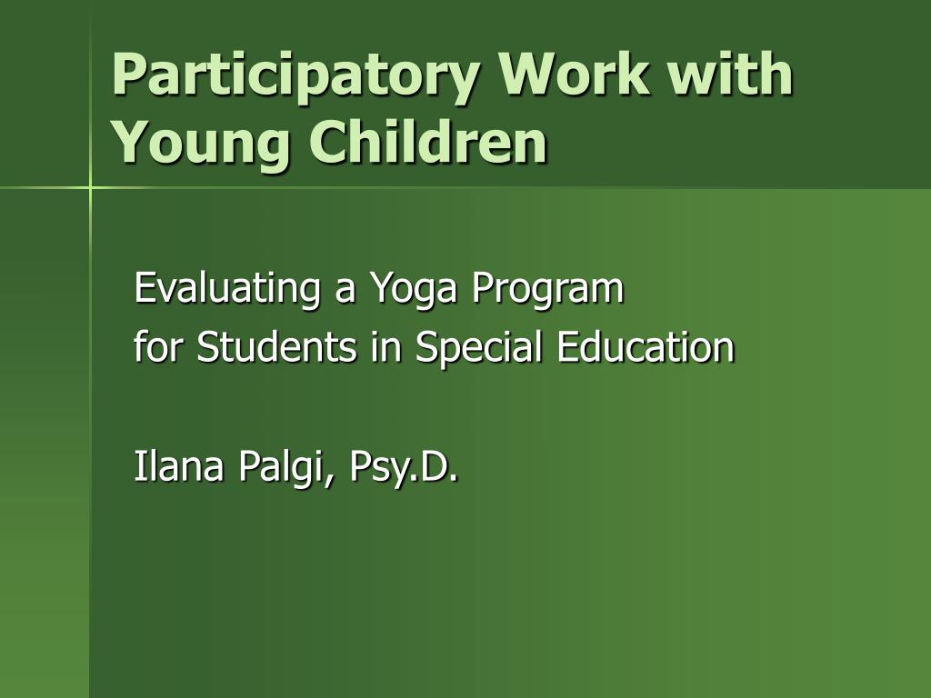 PPT - Participatory Work with Young Children PowerPoint Presentation ...