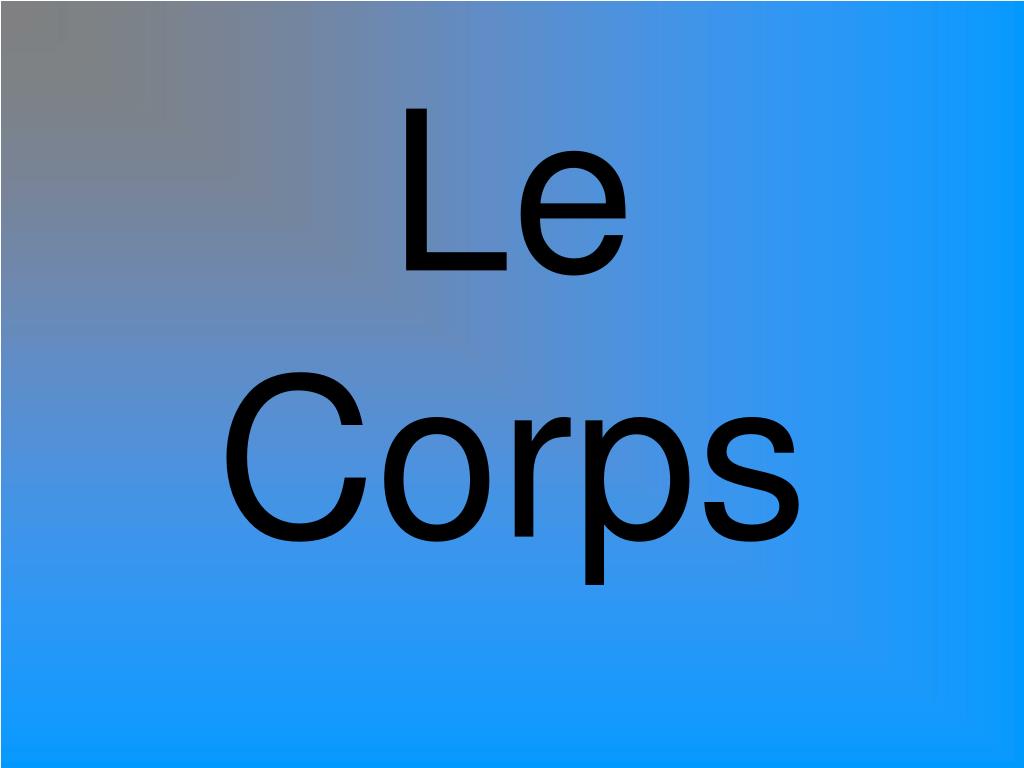 PPT - Le Corps PowerPoint Presentation, free download - ID:234592